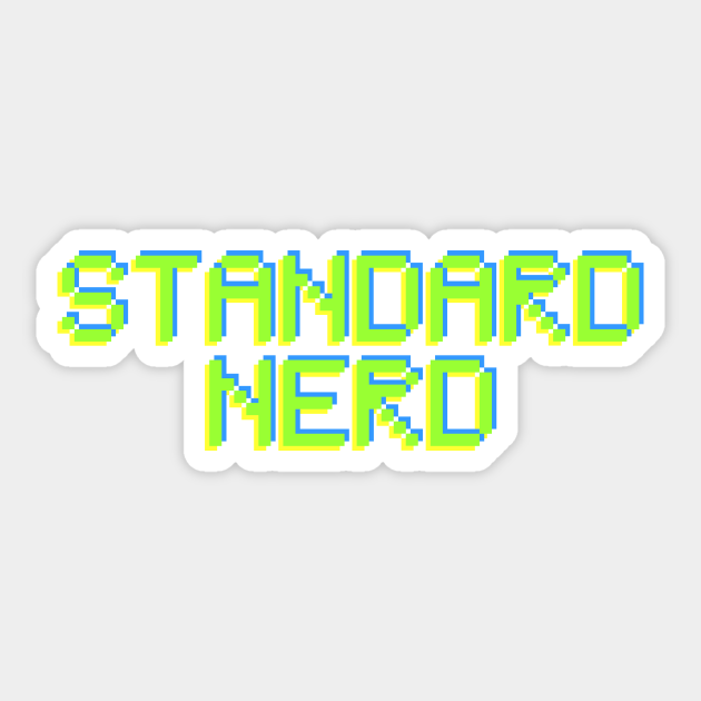 Pixelated Text - Standard Nerd - Standard Nerds - Sticker | TeePublic